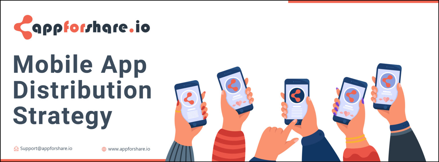 Mobile App Distribution Strategy - appforshare.io